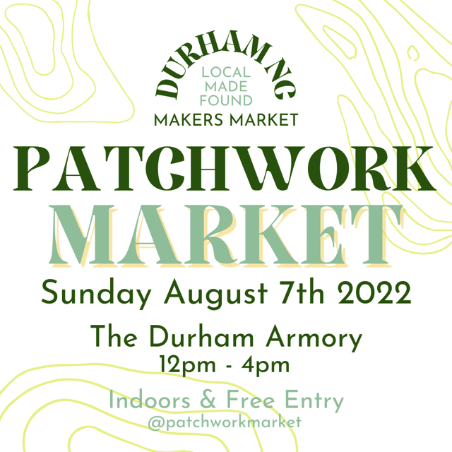 The Patchwork Market – A Makers Market in Durham, North Carolina